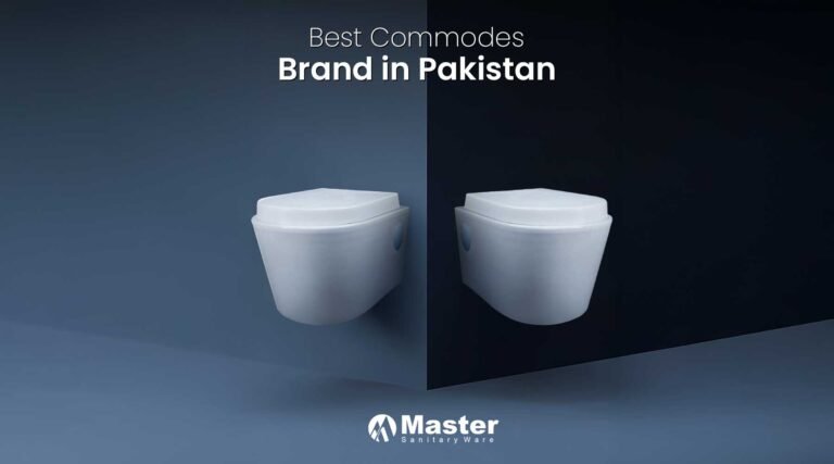 Best Commodes Brand in Pakistan: Elevating Comfort and Style